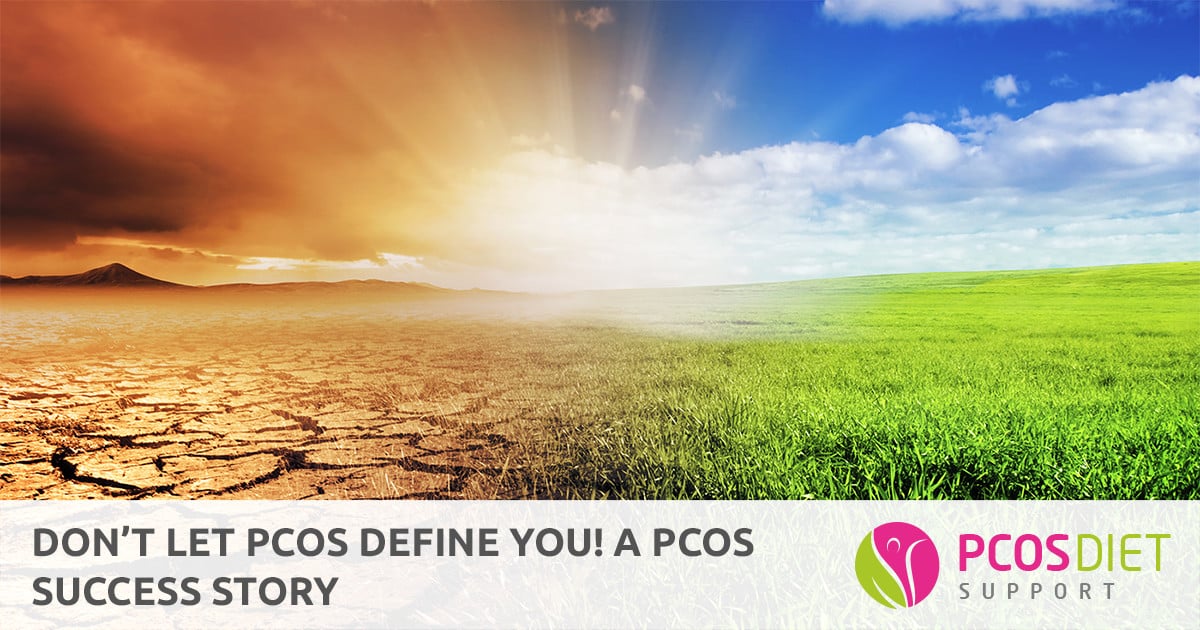 Don't Let PCOS Define You! A PCOS Success Story