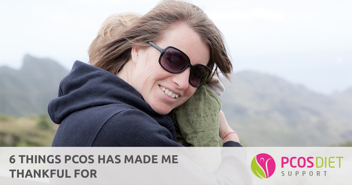6 Things PCOS has made me Thankful for